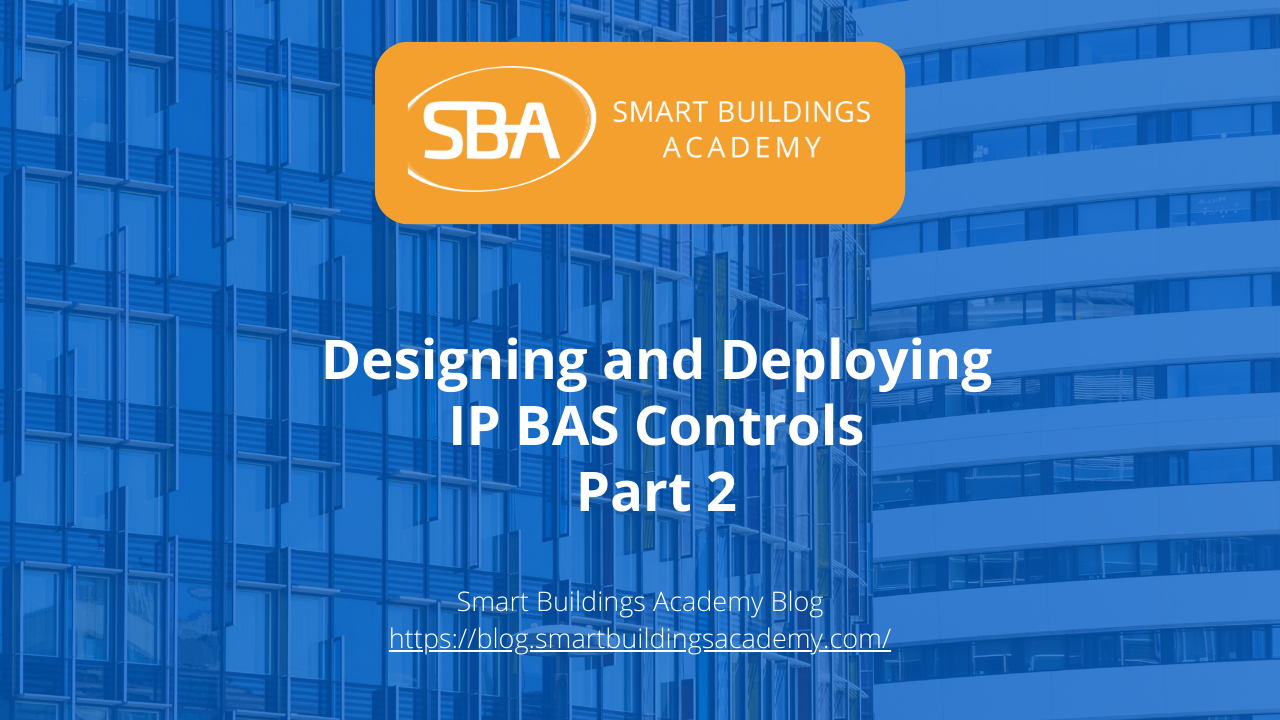 Designing and Deploying IP BAS Controls - Part 2